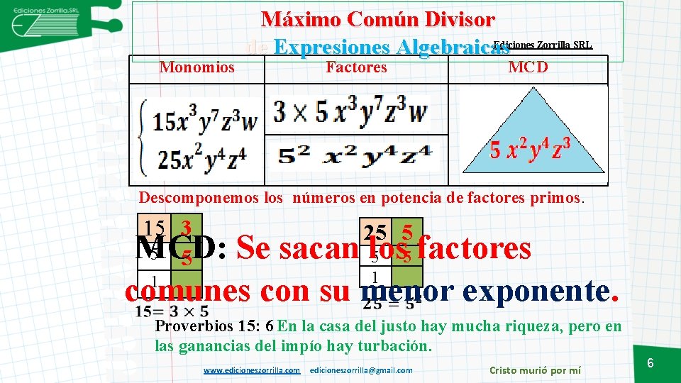 EXPRESIONES ALGEBRAICAS MONOMIOS Mximo Comn Divisor M C