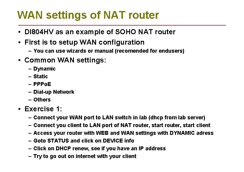 Small NAT Routers Objectives to learn how to