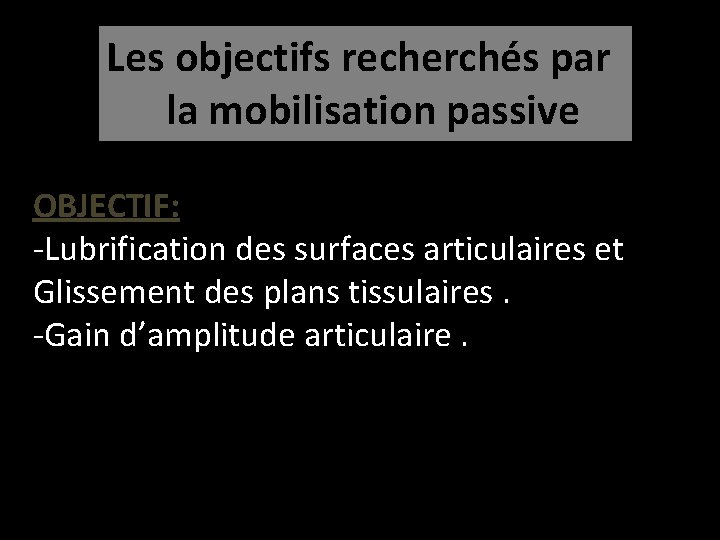 Plan Introduction La mobilisation passive Les principes de