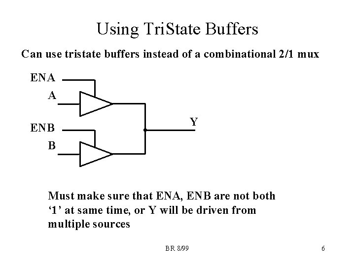 Combinational Building Blocks 21 Multiplexor MUX I 0
