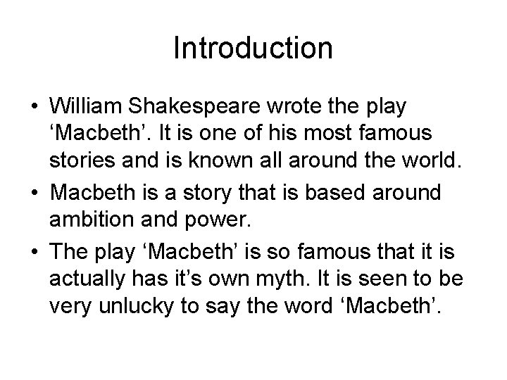 Macbeth Introduction William Shakespeare wrote the play Macbeth