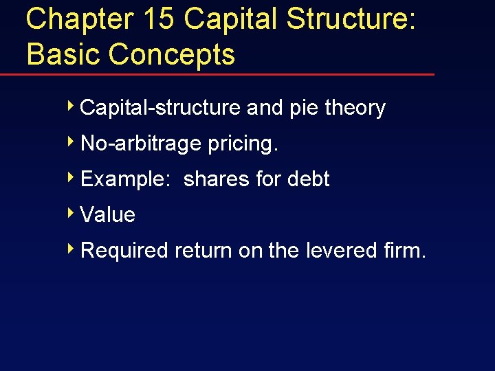 Capital Structure Basic concepts no taxes Chapter 15