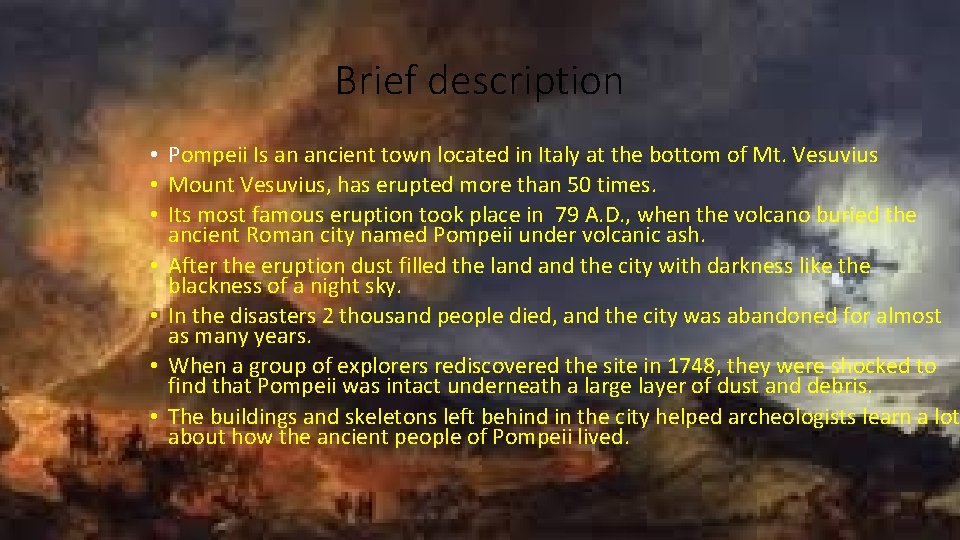 Pompeii eruption Brief description Pompeii Is an ancient
