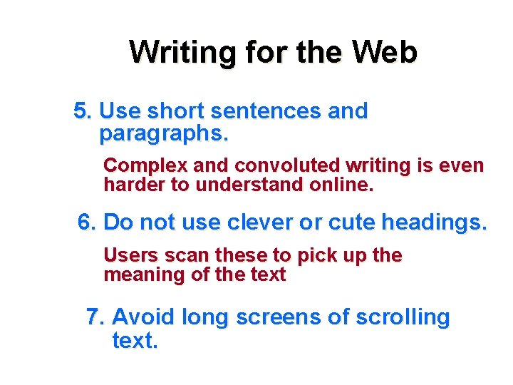 Writing for the Web Remember that web users