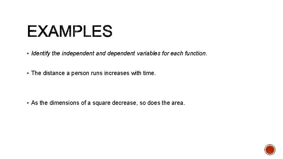 An independent variable is a variable x whose