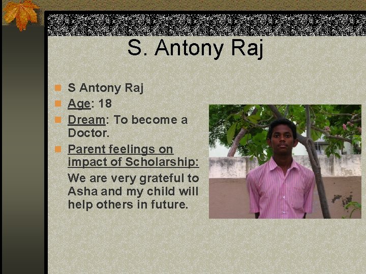 S Srinivasan n Age16 n Dream To become