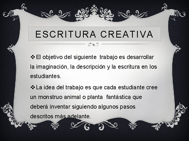 PROYECTO DE ESCRITURA ESCRITURA CREATIVA v El objetivo