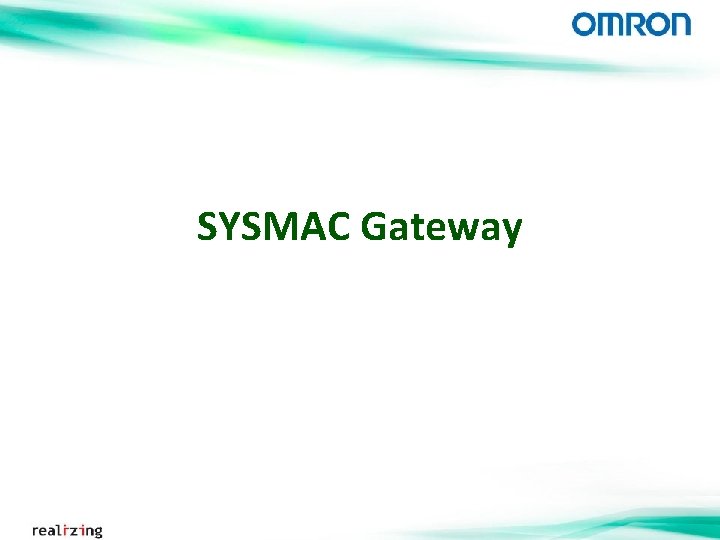 SYSMAC Gateway CxCompolet La perfecta combinacin para CJ