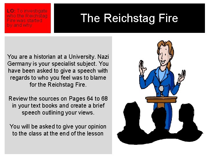 The Reichstag Fire Learning Objectives To investigate who