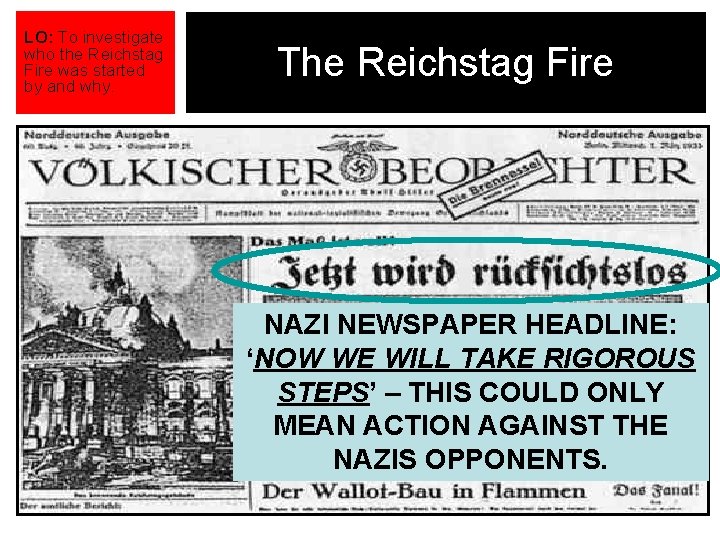 The Reichstag Fire Learning Objectives To investigate who