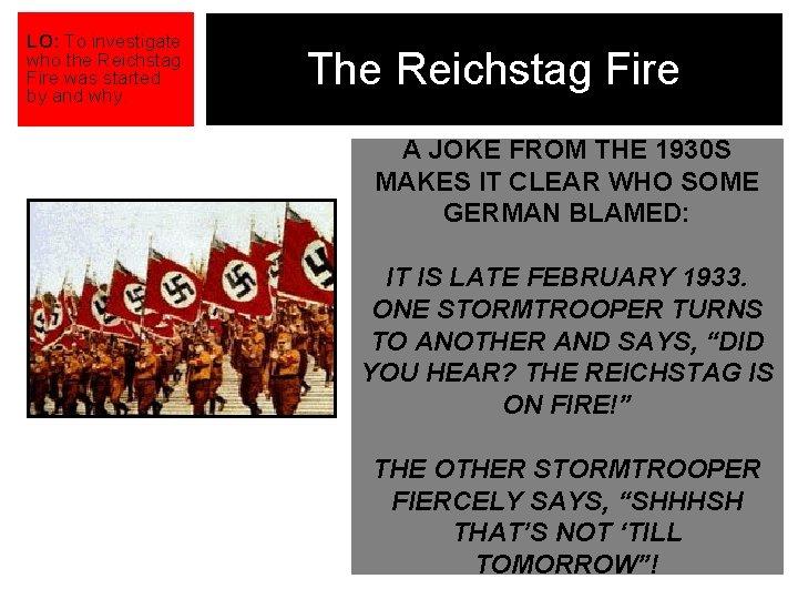 The Reichstag Fire Learning Objectives To investigate who