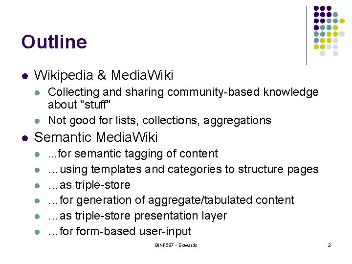 Semantic Media Wiki BINF 697 Outline l Wikipedia