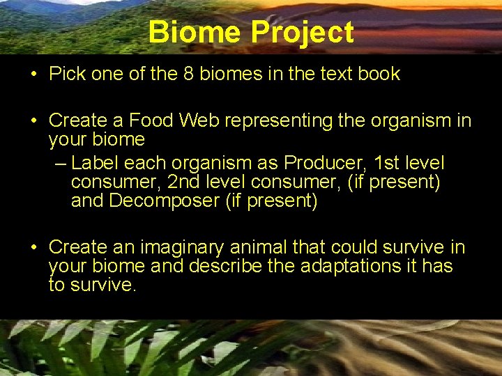 Biomes Biomes are regions in the world that