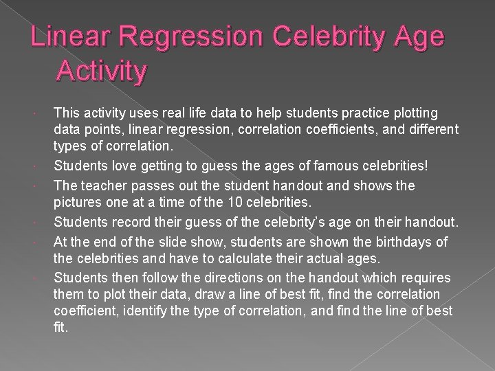 Linear Regression Celebrity Age Activity This activity uses