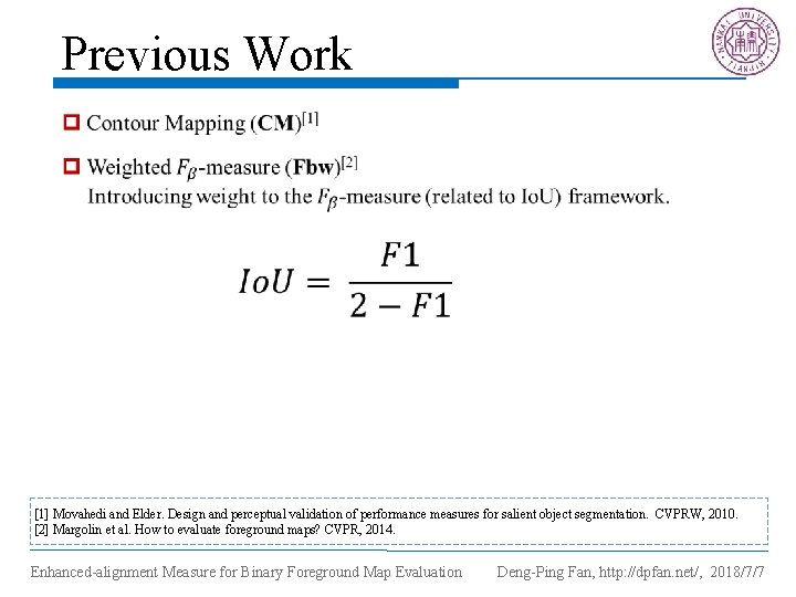 Enhancedalignment Measure for Binary Foreground Map Evaluation DengPing