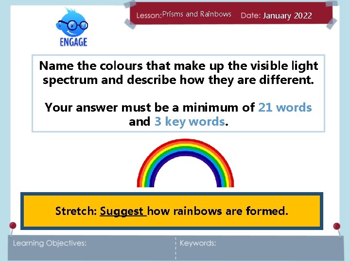 Prisms and Rainbows Define reflection and refraction LAST