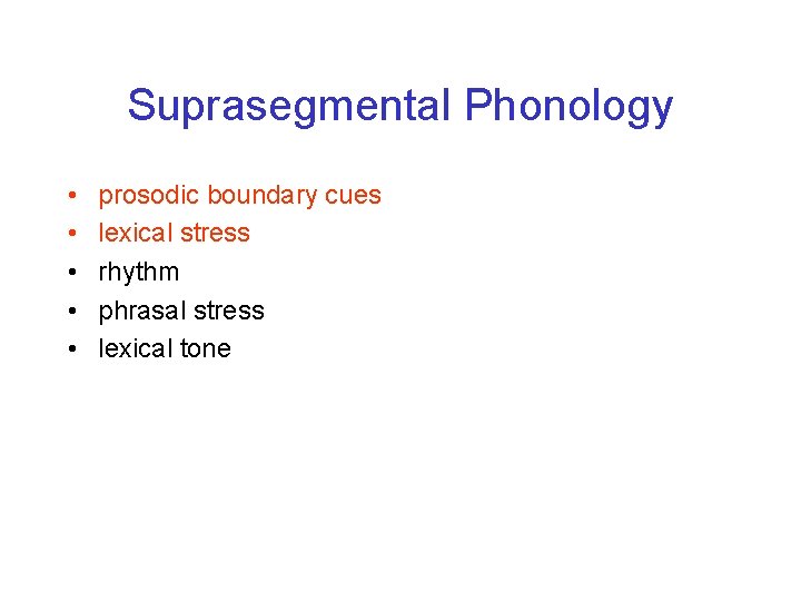 Suprasegmental Perception Suprasegmental Phonology prosodic boundary ...