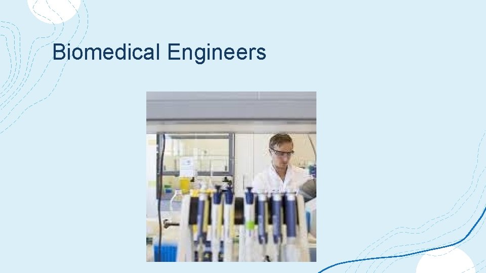 Health Science Careers Biomedical Engineers Tasks for Biomedical