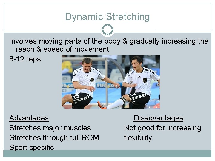 Unit 4 Fitness Training METHODS OF TRAINING FLEXIBILITY