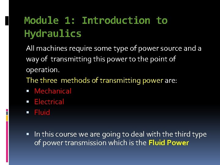 BASIC HYDRAULICS AND PNEUMATICS Module 1 Introduction to