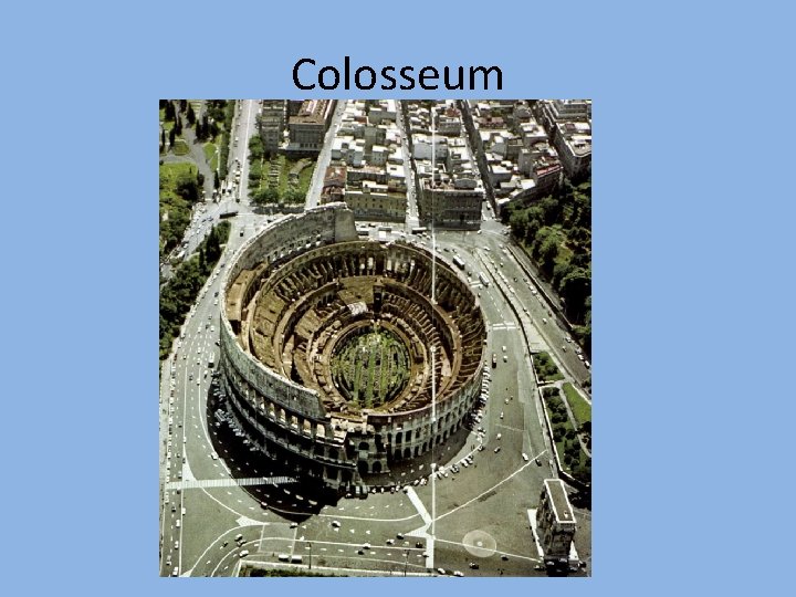 Art and Architecture Objectives List the Roman contributions