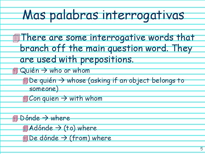 Las Palabras Interrogativas What 1 Las palabras interrogativas