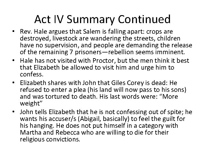 The Crucible Act IV Summary Months after the