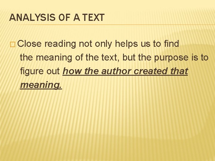 Objective To practice the skill of close reading