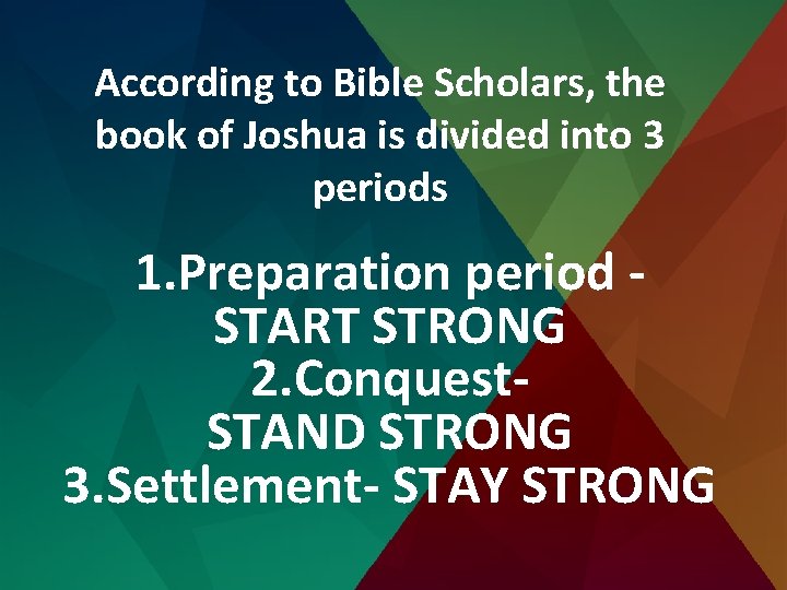 According to Bible Scholars the book of Joshua