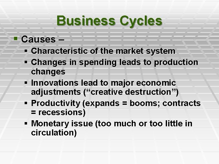 Business Cycles Economic Growth is a major goal