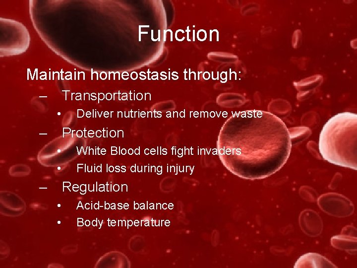 BLOOD Ch 12 Function Maintain homeostasis through Transportation