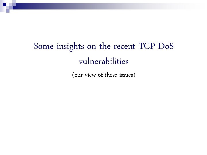 Some insights about the recent TCP Do S