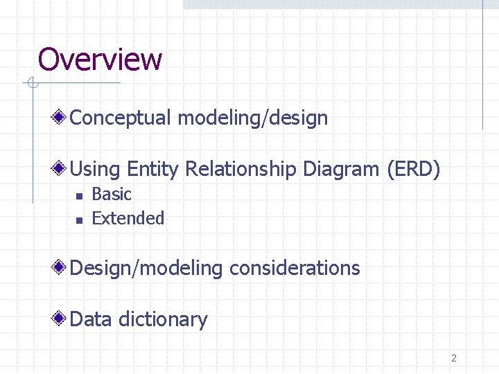 Database Conceptual Design using Entity Relationship Diagram CIS