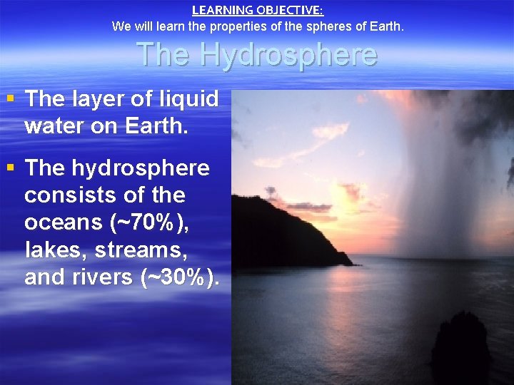 Lesson Characteristics of Earth LEARNING OBJECTIVE We will
