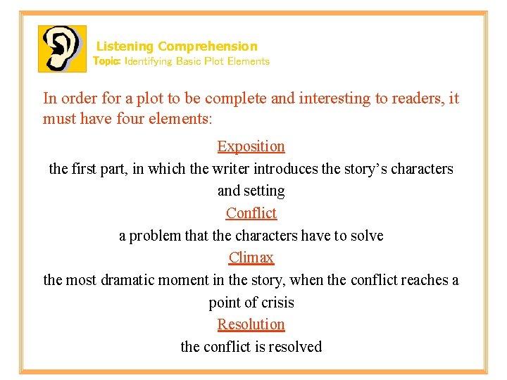 Listening Comprehension Topic Identifying Basic Plot Elements What