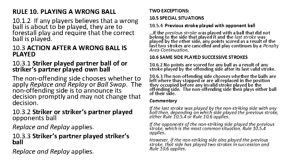 Playing A Wrong Ball Designed to encourage players