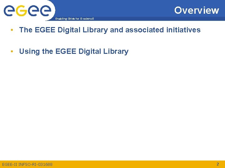 Enabling Grids for Escienc E The EGEE Digital