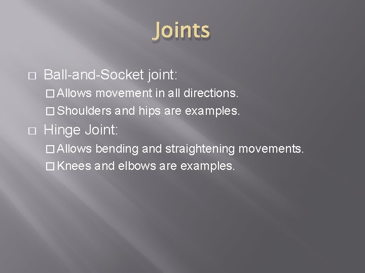 Why are joints important for your body to