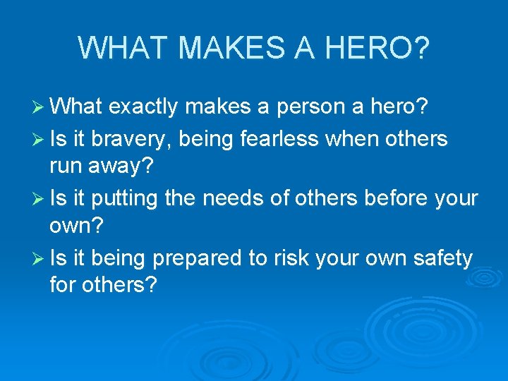 Hero Assembly What is a hero WHAT MAKES