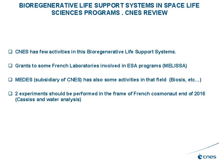 BIOREGENERATIVE LIFE SUPPORT SYSTEMS IN SPACE LIFE SCIENCES