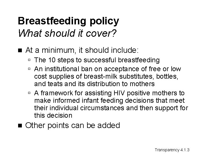 Ten steps to successful breastfeeding Step 1 Have