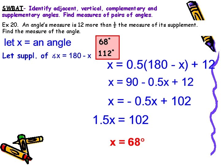 SWBAT Identify adjacent vertical complementary and supplementary angles