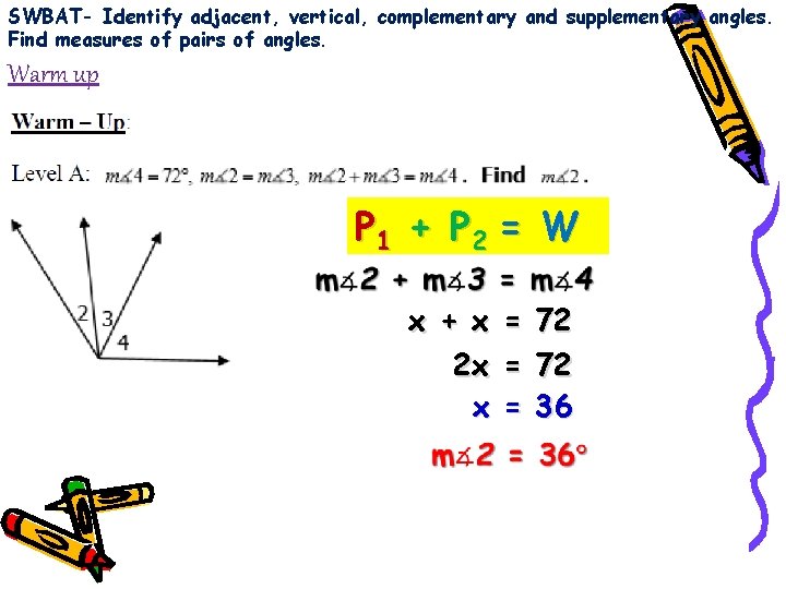 SWBAT Identify adjacent vertical complementary and supplementary angles