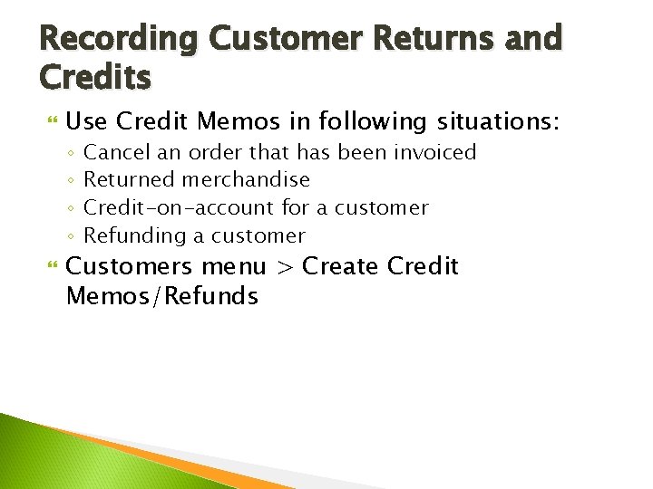 Additional Customer Transactions 2013 Objectives Process customer returns