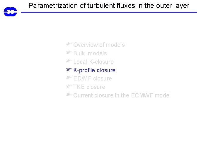 Parametrization of turbulent fluxes in the outer layer