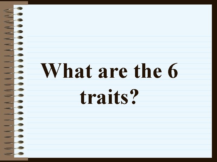 6 Trait Writing Assessment Presented by Center for
