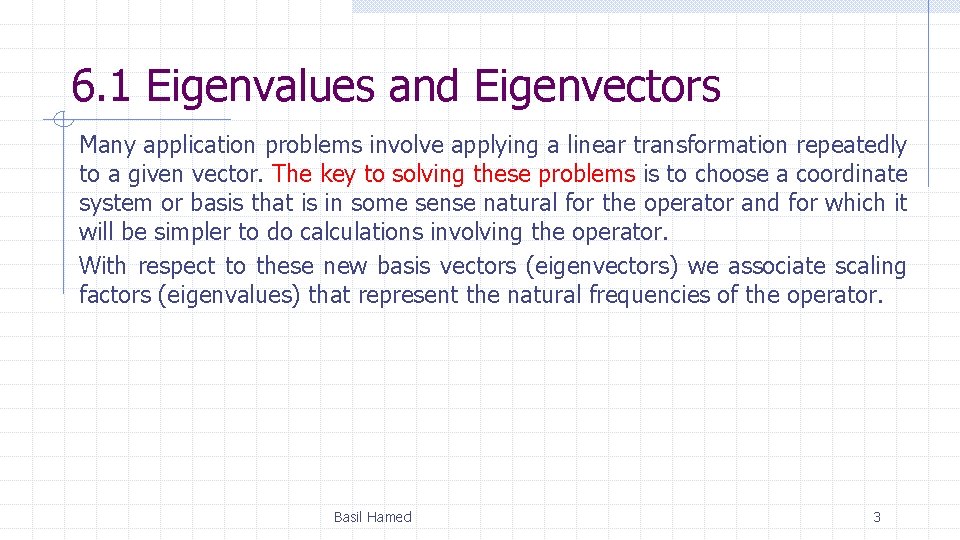 Engineering Analysis Chapter 6 Eigenvalues Basil Hamed we