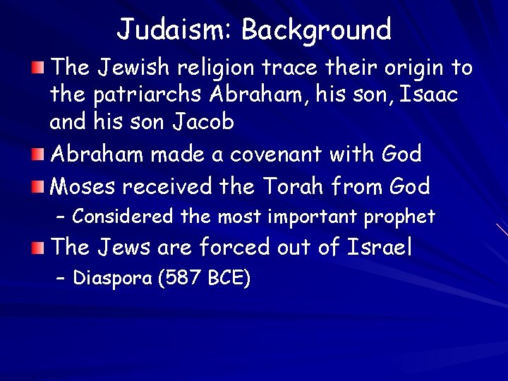 Judaism Background The Jewish religion trace their origin