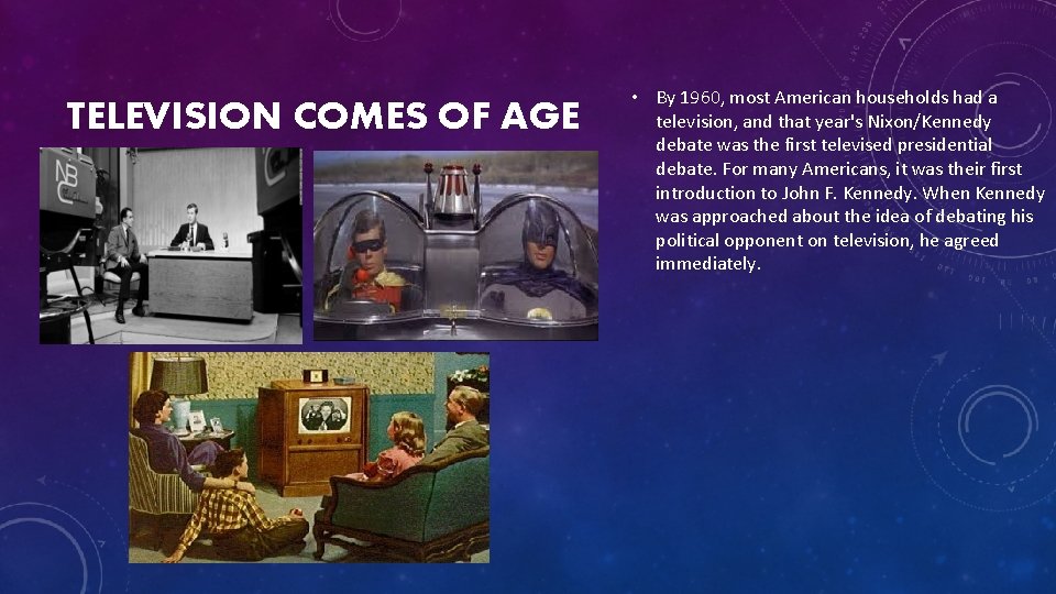 THE SIXTIES TELEVISION COMES OF AGE By 1960