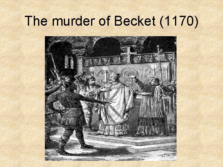 Canterbury and its Cathedral The murder of Becket